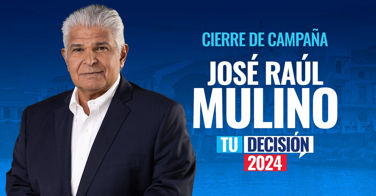 Vídeo | Cierre de campaña de José Raul Mulino, candidato presidencial ...