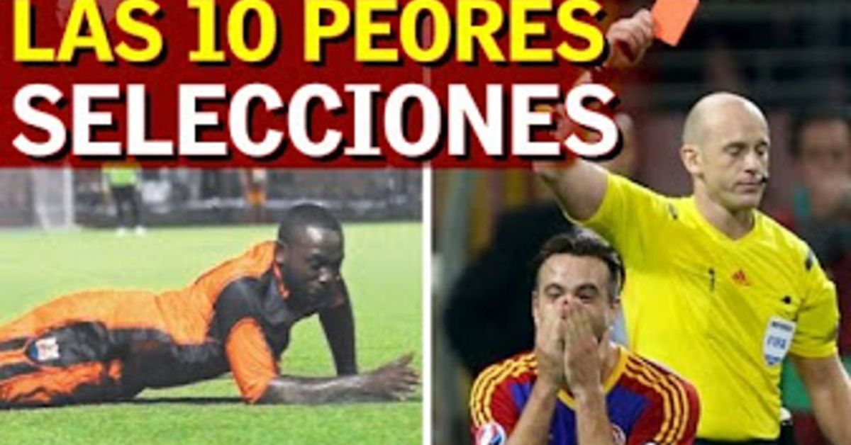 Vídeo | Las 10 peores selecciones del mundo según el Ranking FIFA ...