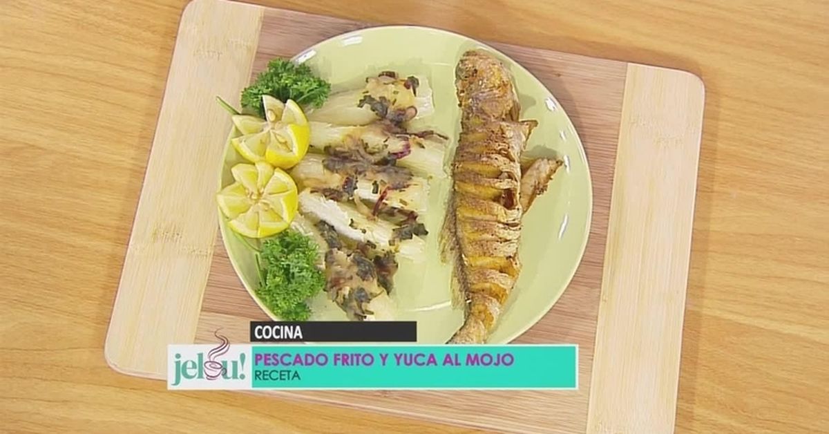 Vídeo | Pescado frito y yuca al mojo, la receta ideal para estos días ...