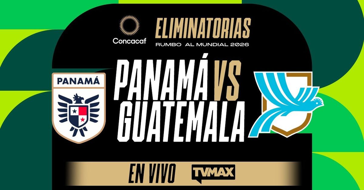 Vídeo | EN VIVO por TVMAX Panamá vs Guatemala - Somos La Sele | Tvn Panamá